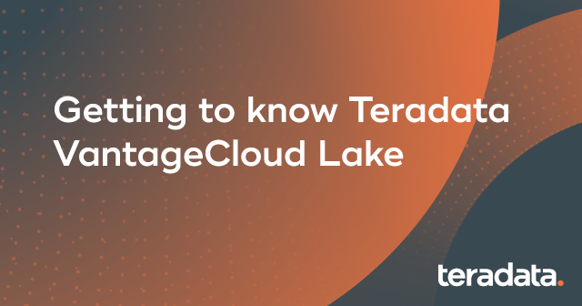 Webinar: Teradata VantageCloud Lake | Teradata Resources