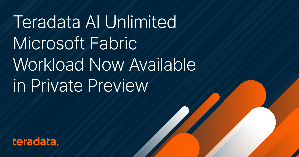 Teradata AI Unlimited Microsoft Fabric Workload Now Available in ...