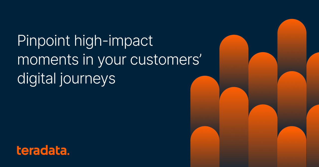 Pinpoint high-impact moments in your customers' digital journeys ...