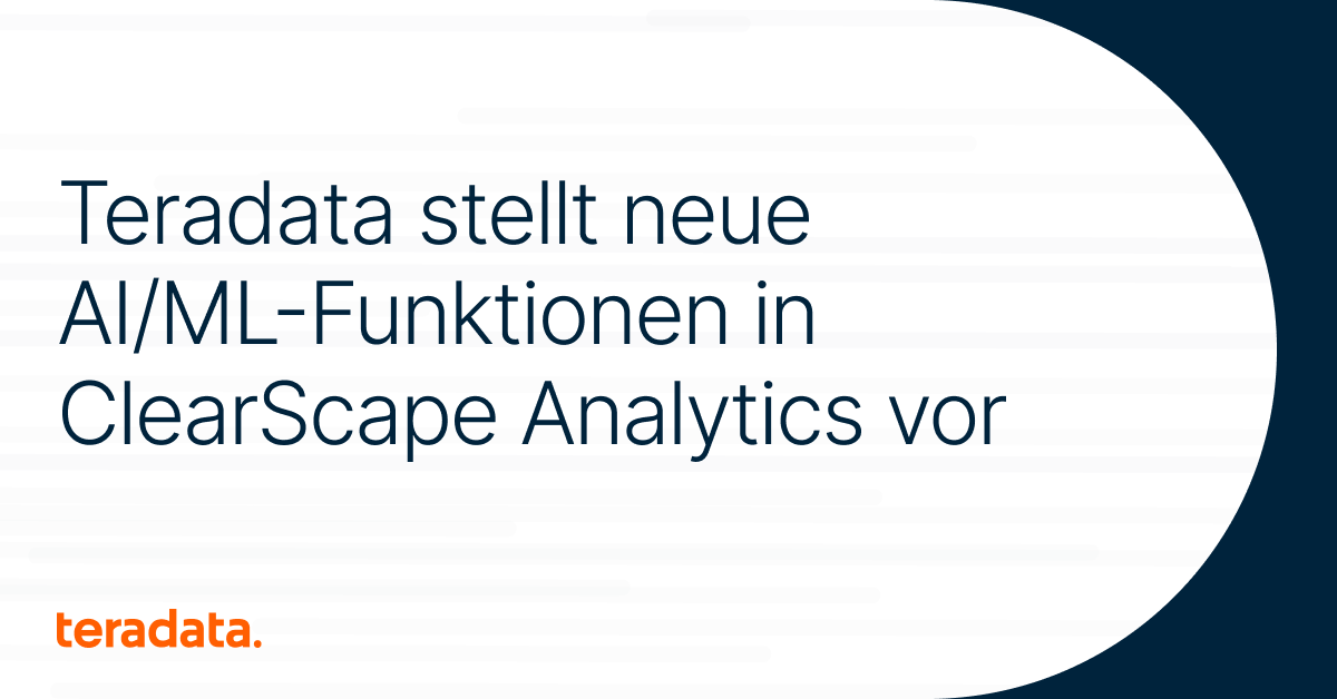 Teradata stellt neue AI/ML-Funktionen in ClearScape Analytics vor | Teradata