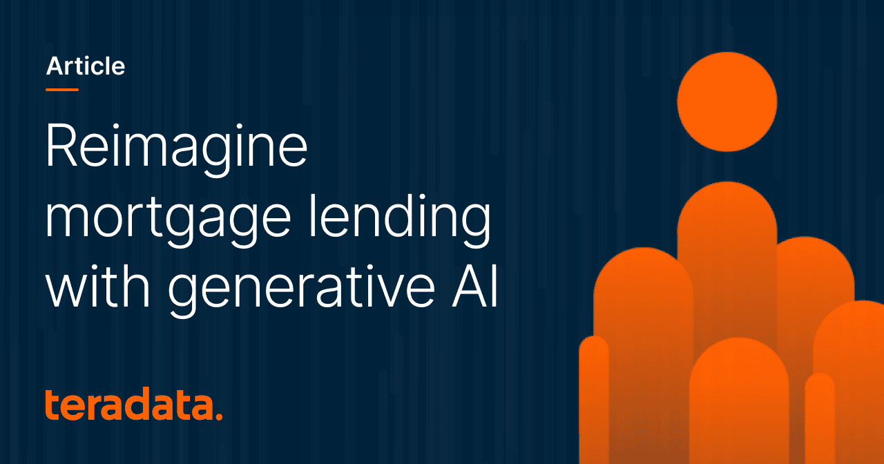 Reimagine Mortgage Lending with Generative AI | Teradata